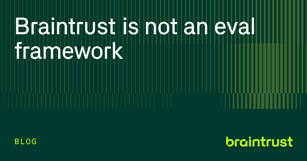 Braintrust is not an eval framework - Blog - Braintrust