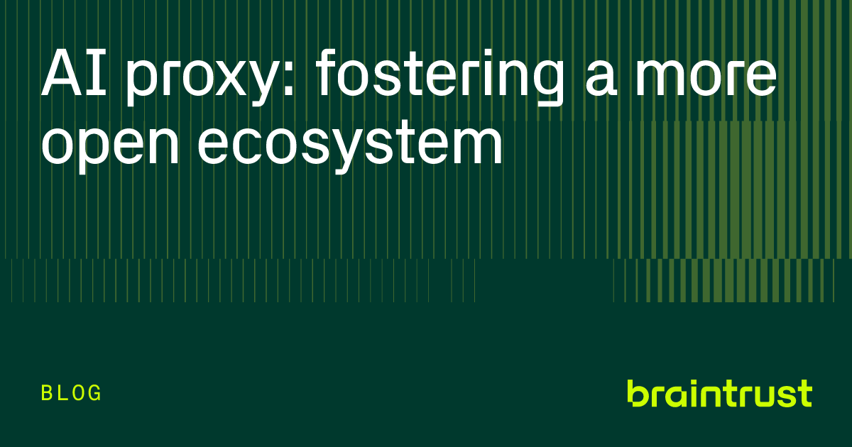 AI proxy: fostering a more open ecosystem - Blog - Braintrust